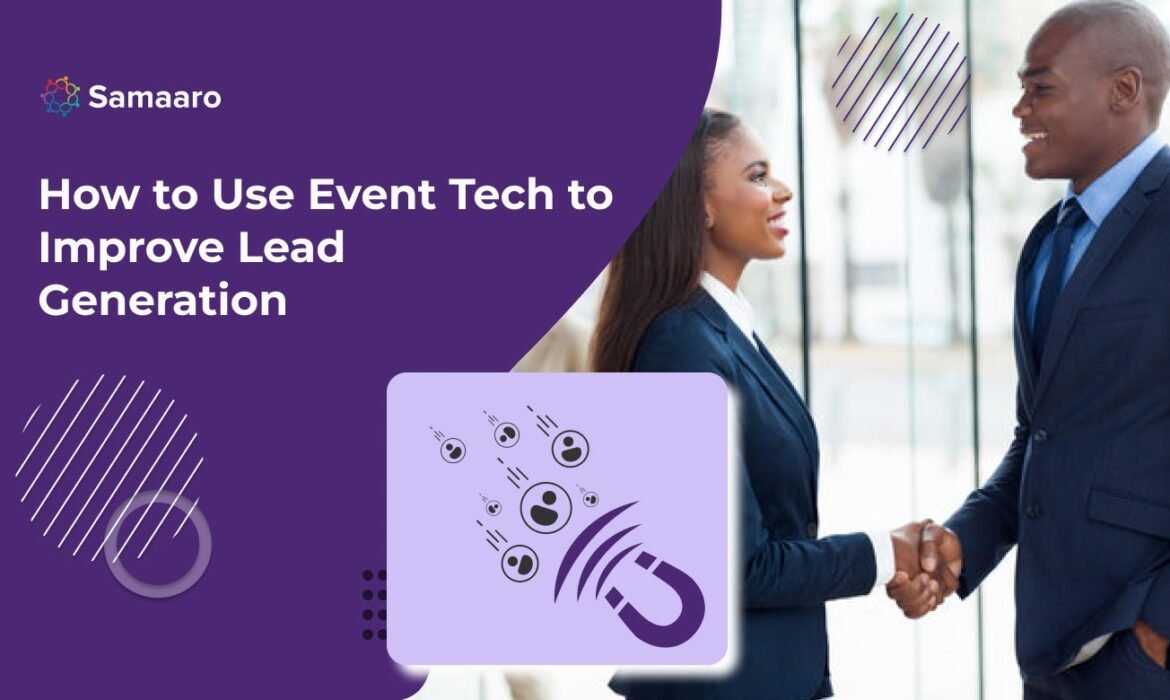 How to Use Event Tech to Improve Lead Generation - Samaaro